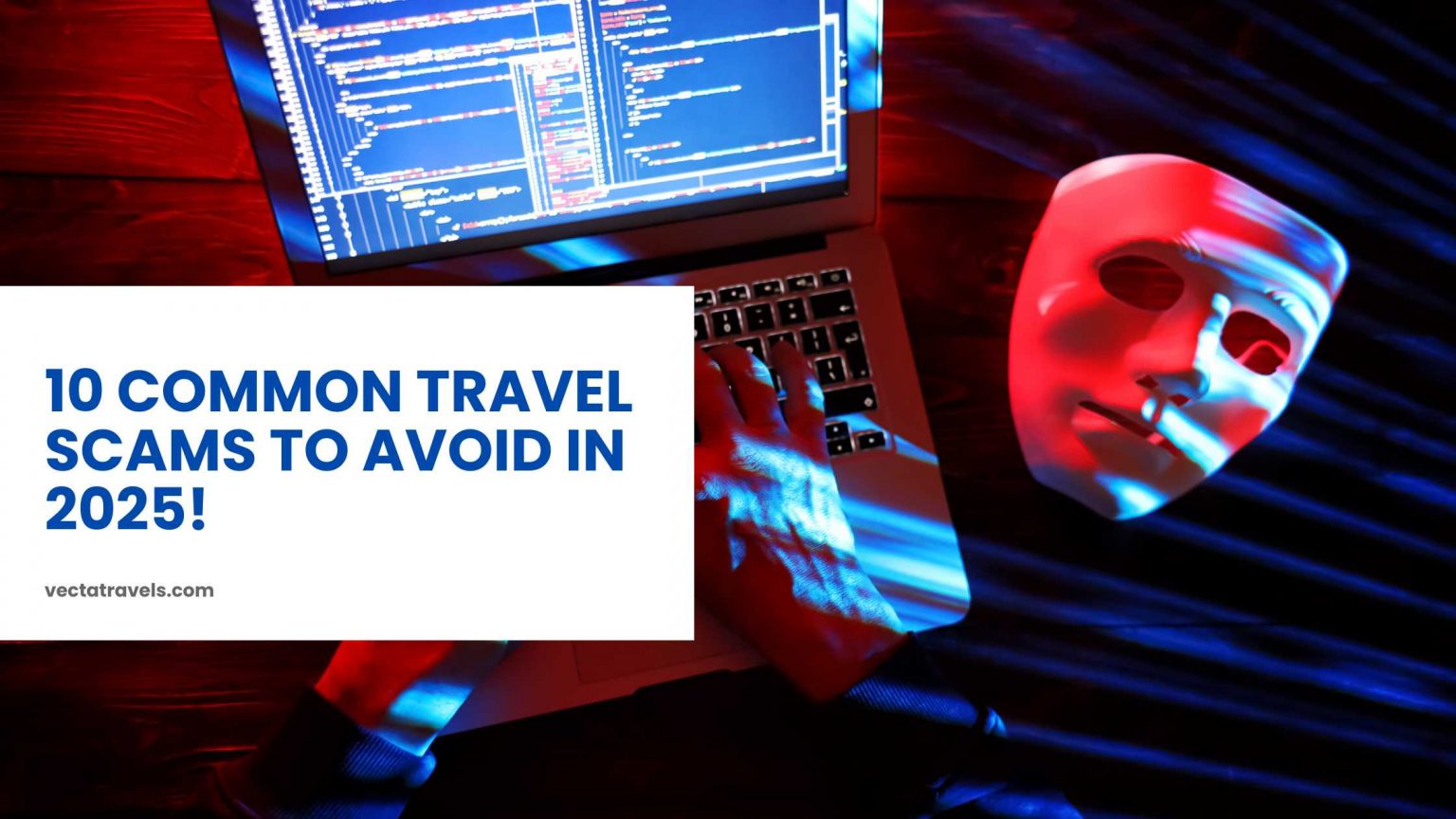 10 Common Travel Scams to Avoid in 2025!